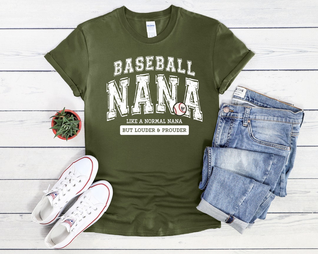 Baseball Nana Like A Normal Nana but Louder and Prouder Shirt, Mother's ...