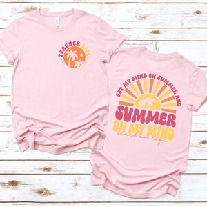 Summer Teacher Life Shirt, Got My Mind on Summer and Summer on My Mind ...