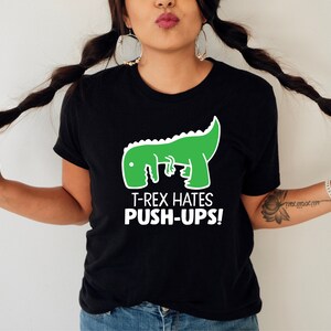 T-rex Hate Push Ups Shirt, T-rex Push-up Shirt, Funny T-rex Dinosaur ...