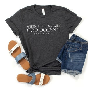 When All Else Fails God Doesn't Shirt, Psalms 73:26 Shirt, Religious ...
