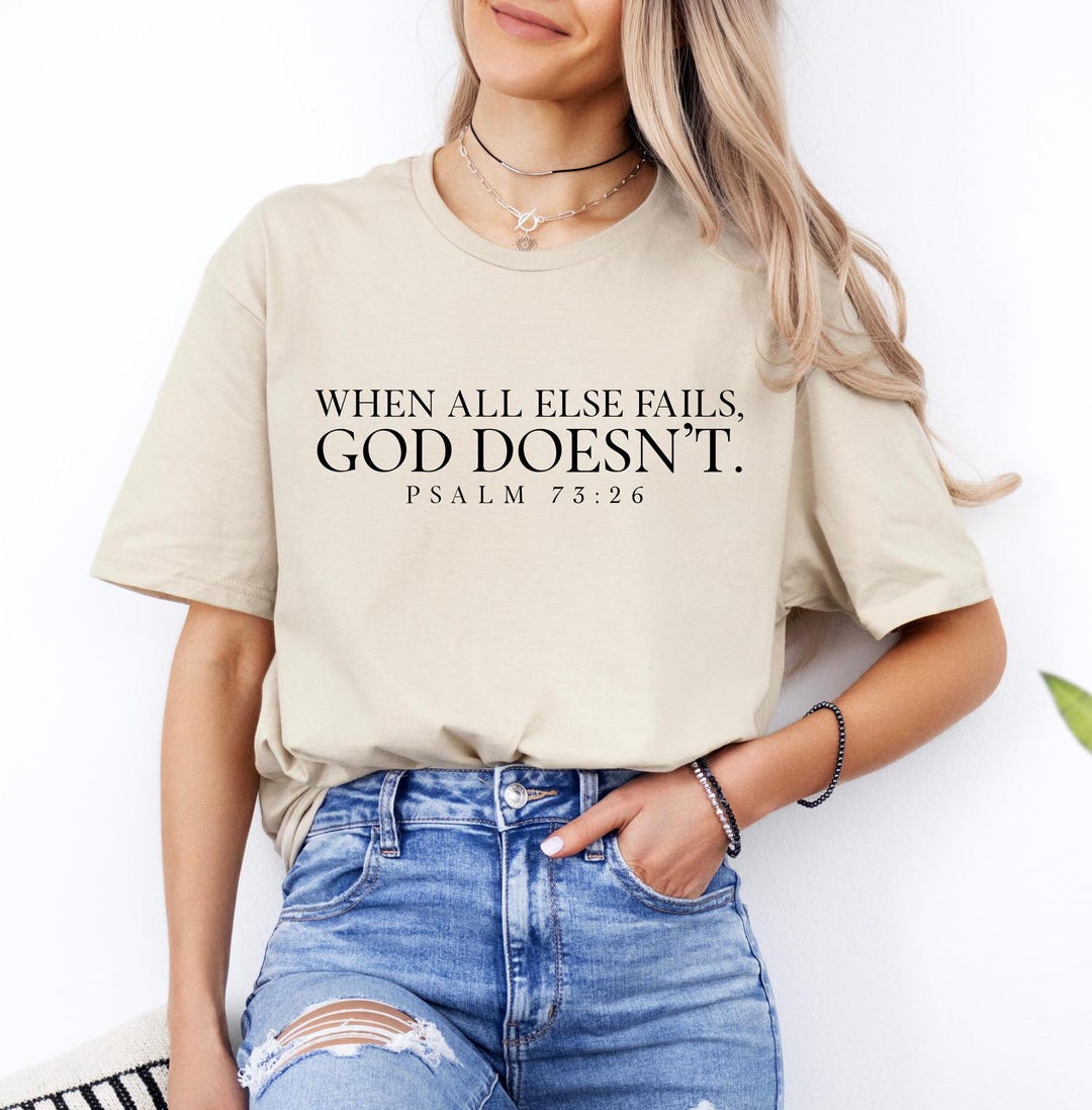 When All Else Fails God Doesn't Shirt, Psalms 73:26 Shirt, Religious ...