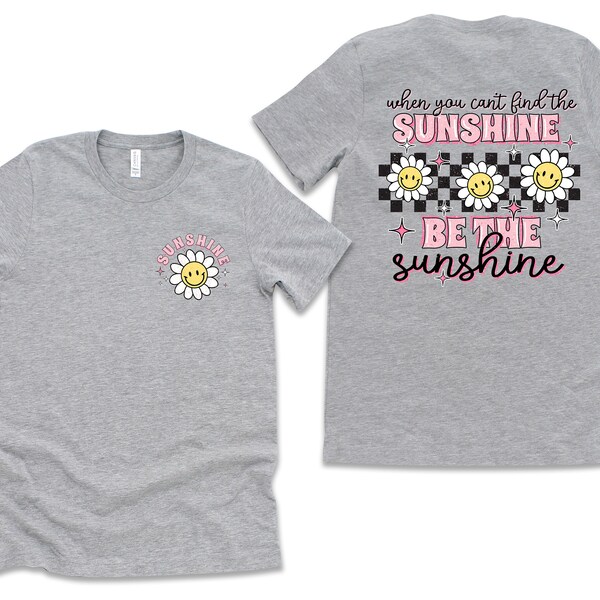When You Cant Find The Sunshine Be The Sunshine Svg Etsy