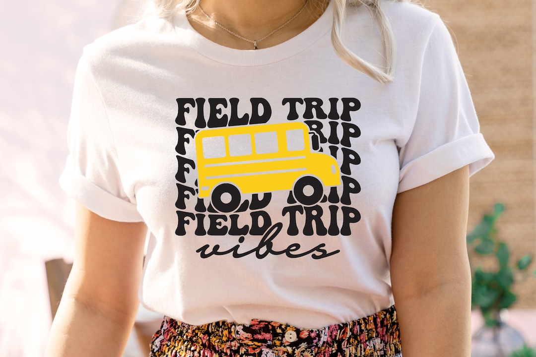 Field Trip Vibes Shirt, School Bus Shirt, Field Trip Shirt, Back to ...