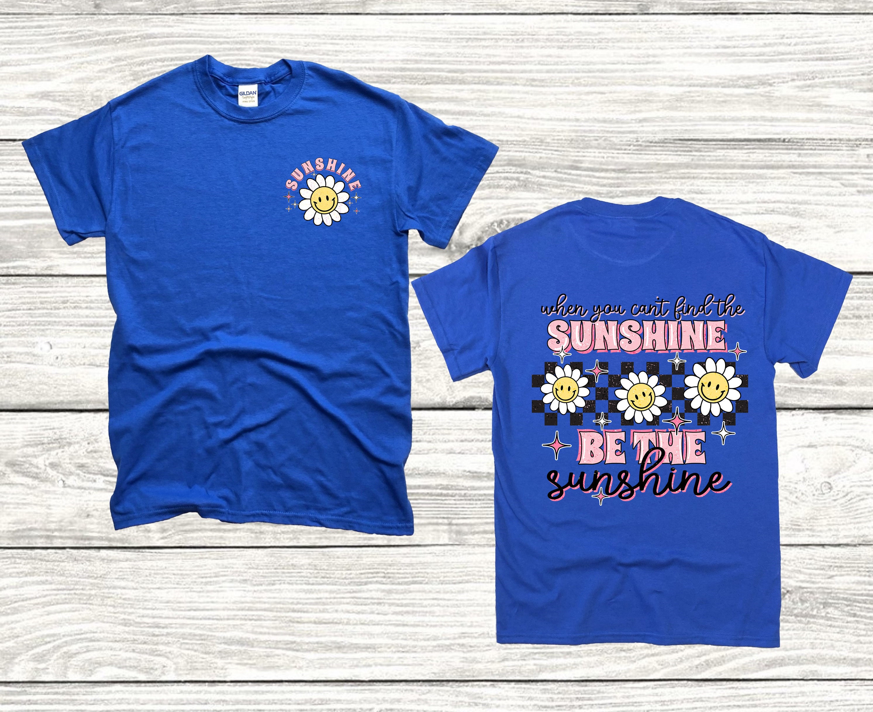When You Cant Find The Sunshine Be The Sunshine Shirt Be Etsy