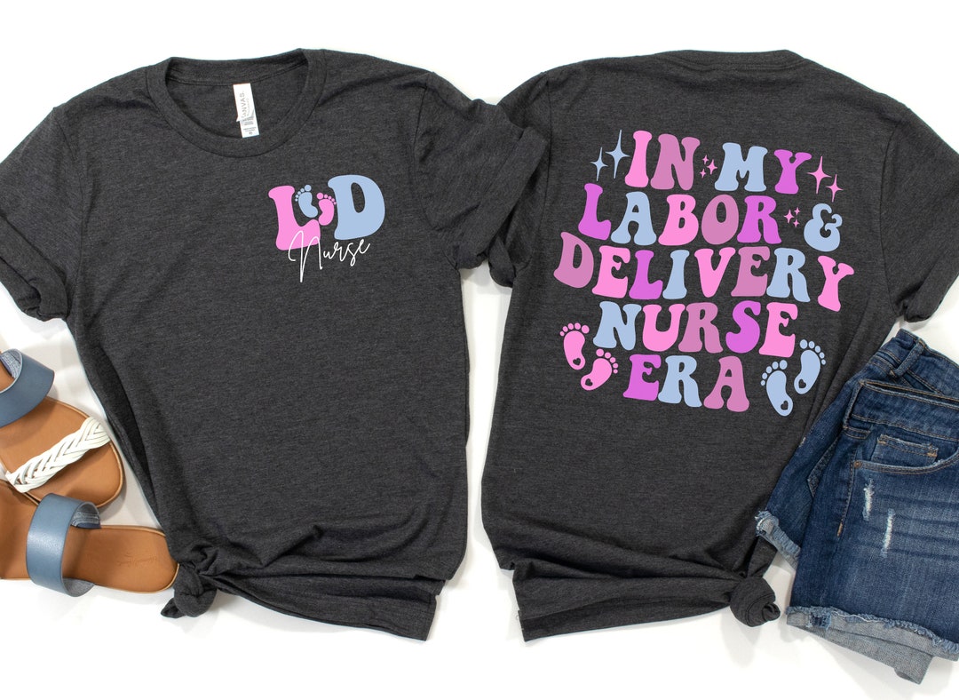 Ld Nurse Shirt, in My Delivery Nurse Era Shirt, Delivery Nurse Gift ...