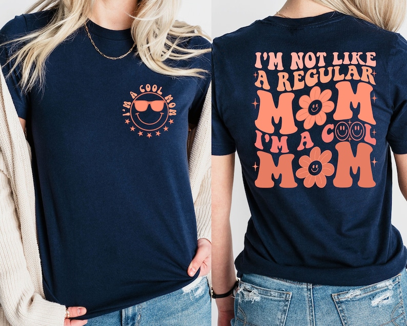 I'm Not Like A Regular Mom, I'm A Cool Mom Shirt, Cool Mom Shirt ...