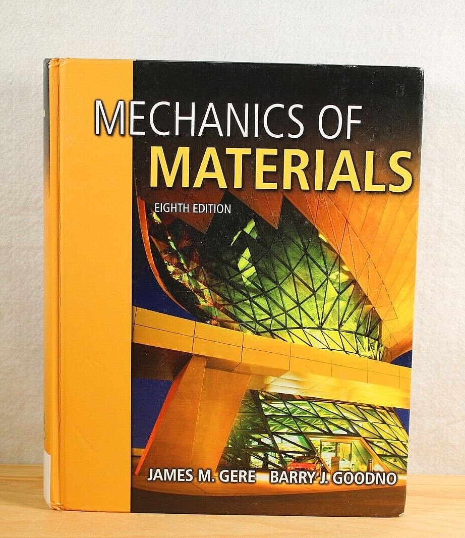Mechanics of Materials. 8th Edition. James M. Gere. Barry J. Goodno ...