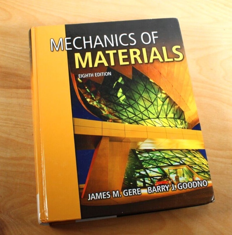 Mechanics of Materials. 8th Edition. James M. Gere. Barry J. Goodno ...