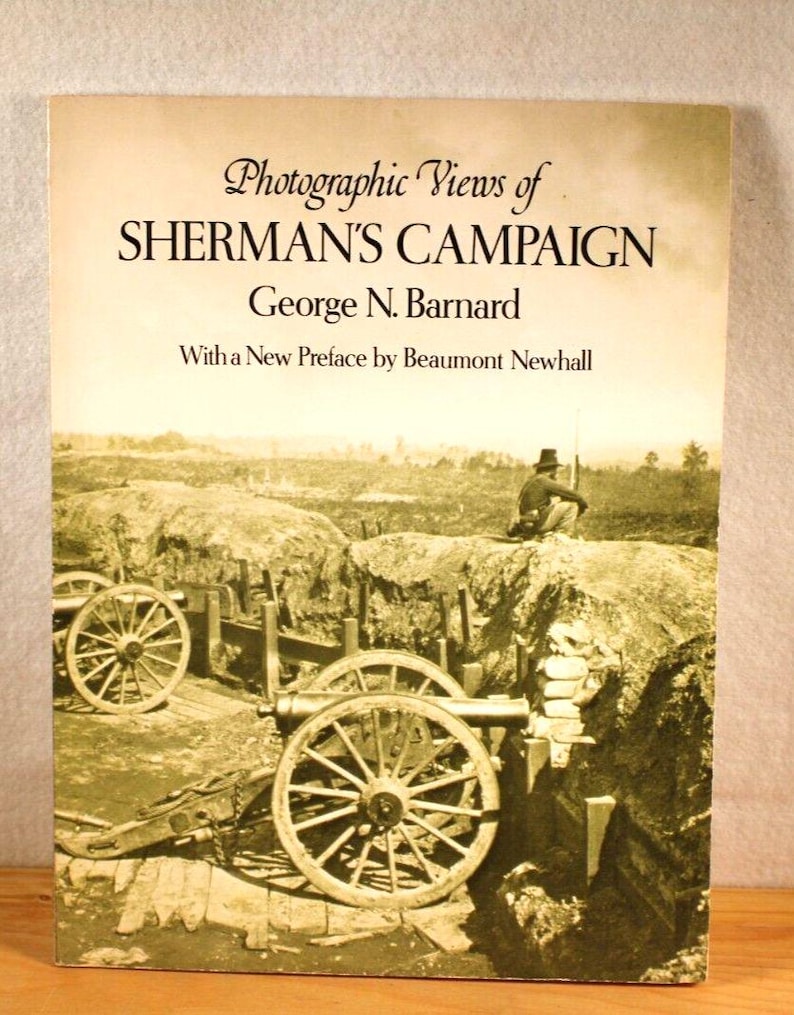 Photographic Views of Sherman's Campaign George N. Barnard 1977 Civil ...