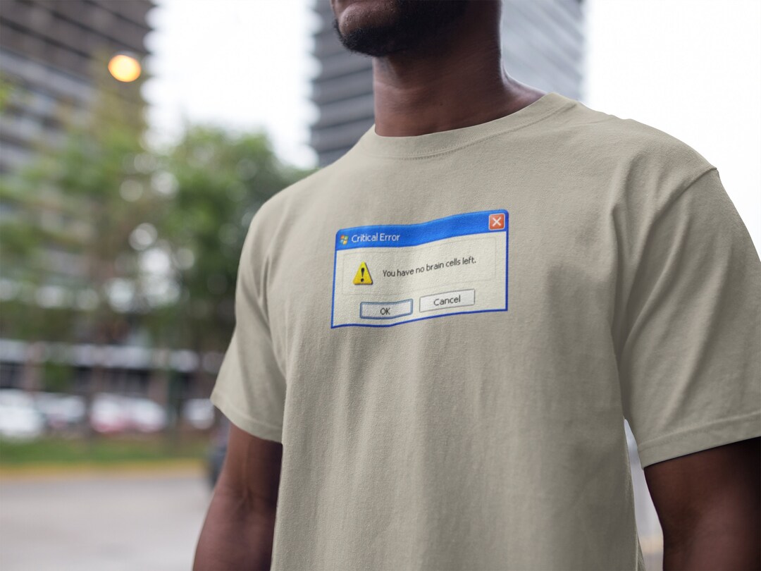 Critical Error Shirt, No Brain Cells Left, Trendy Meme Shirt, Funny ...