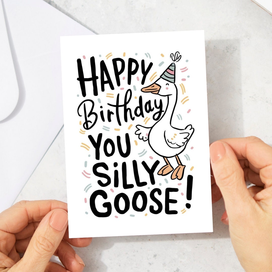 Silly Goose Birthday Card | Happy Birthday You Silly Goose | Unique ...