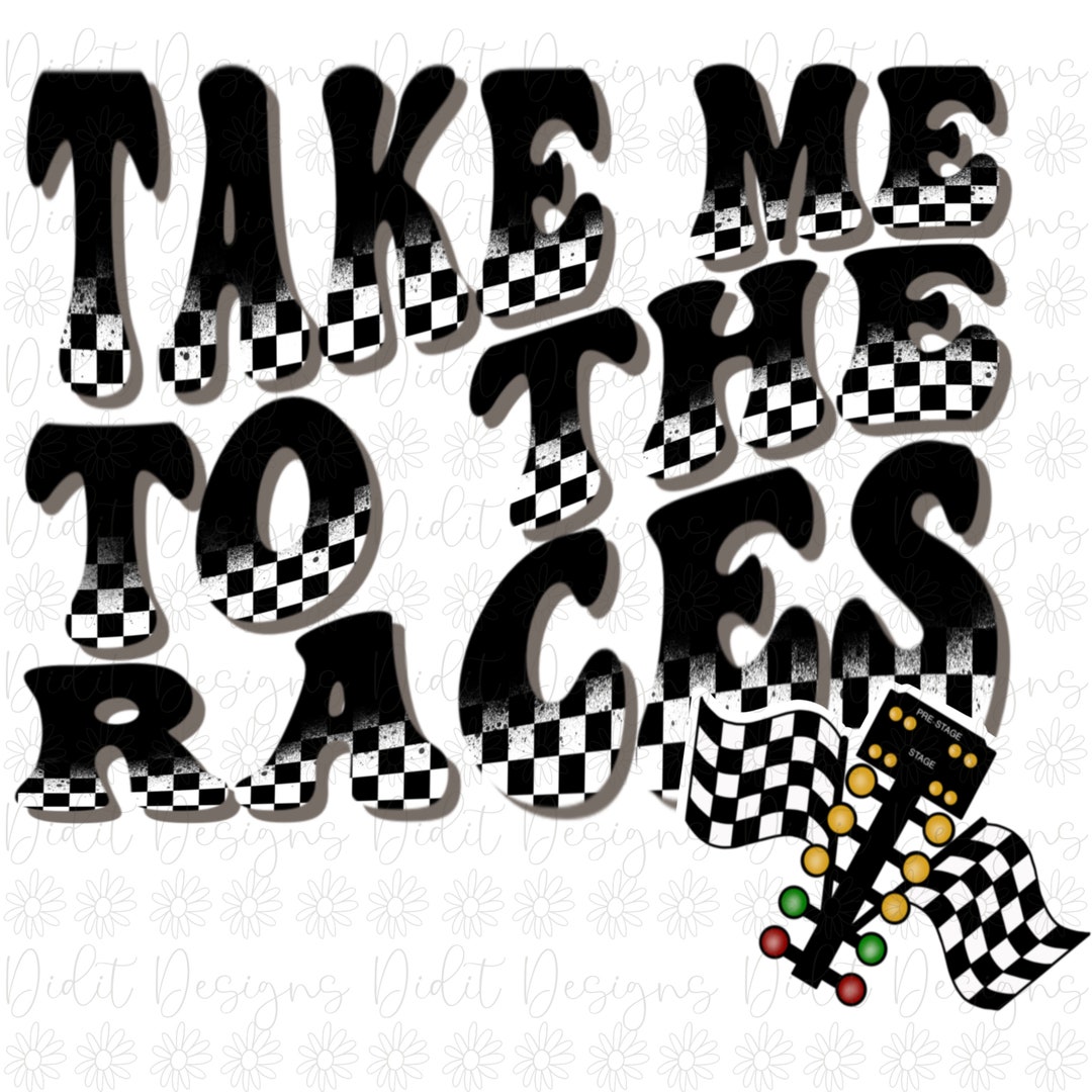 Racing Retro Take Me to the Races T Shirt Design Instant Digital ...