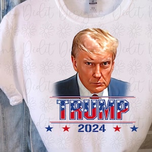 Trump 2024 Mugshot. Trump 2024 Design. Sublimation DTG Instant Digital ...