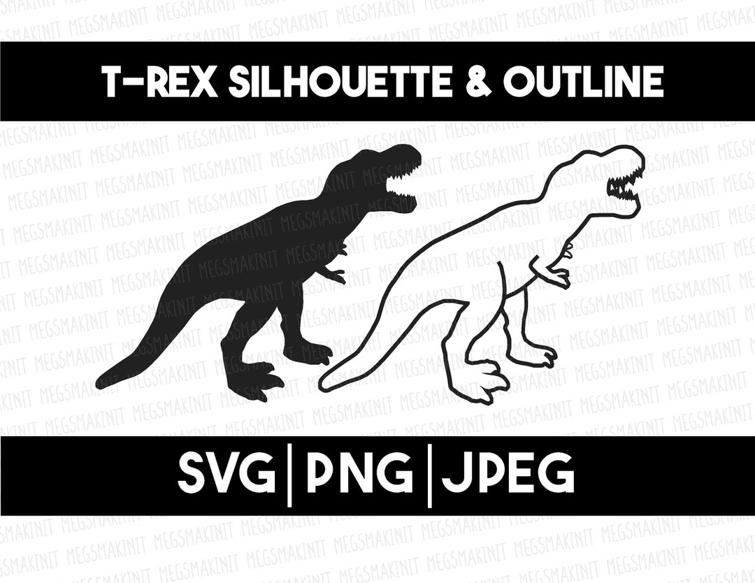 T-rex Outline and Silhouette Digital Files SVG, PNG, JPEG - Etsy