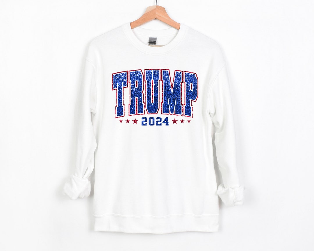 Trump 2024 Sweatshirt, Faux Sequin Trump 2024 Shirt, Trump 2024 ...