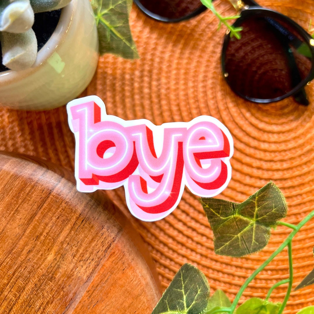 Bye Waterproof Sticker for Laptop, Water Bottle, Hydro Flask Cute ...