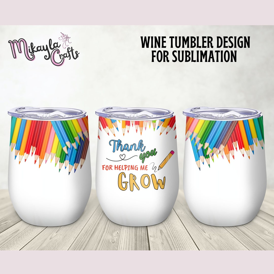 Teacher Appreciation Wine Tumbler Template: 12oz Sublimation Design ...