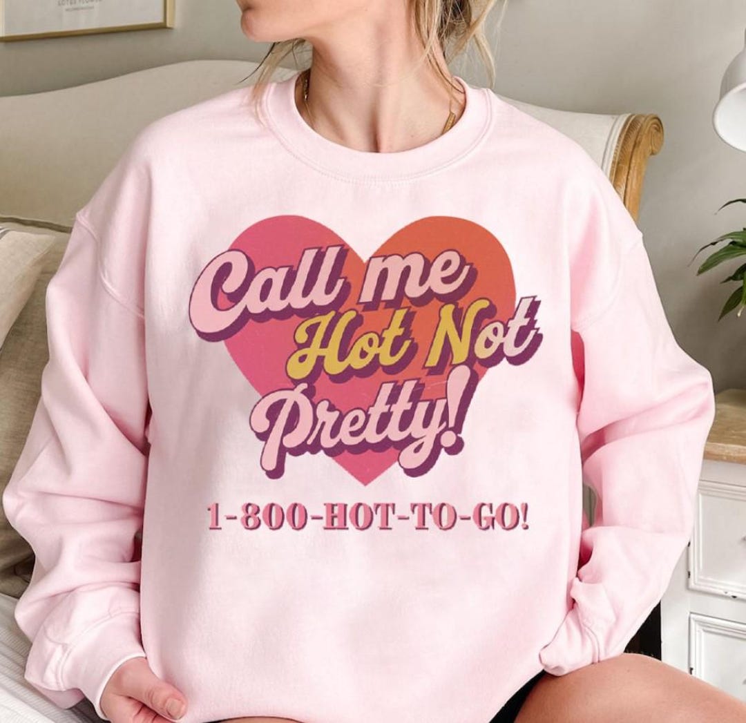 Chappell Call Me Hot Not Pretty Hot to Go Vintage Sweatshirt, Pride ...