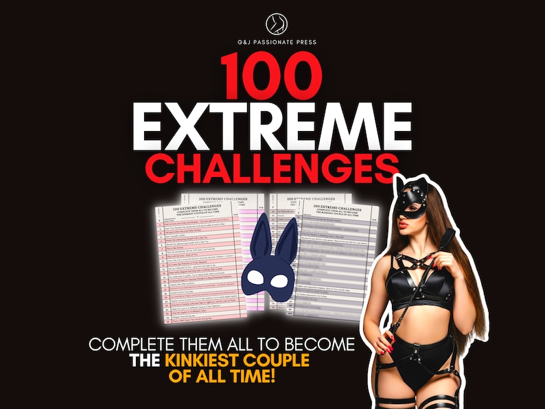 100 Extreme Sex Challenges For Kinky Couples Bdsm Activities Positions Sub Ideas Naughty 
