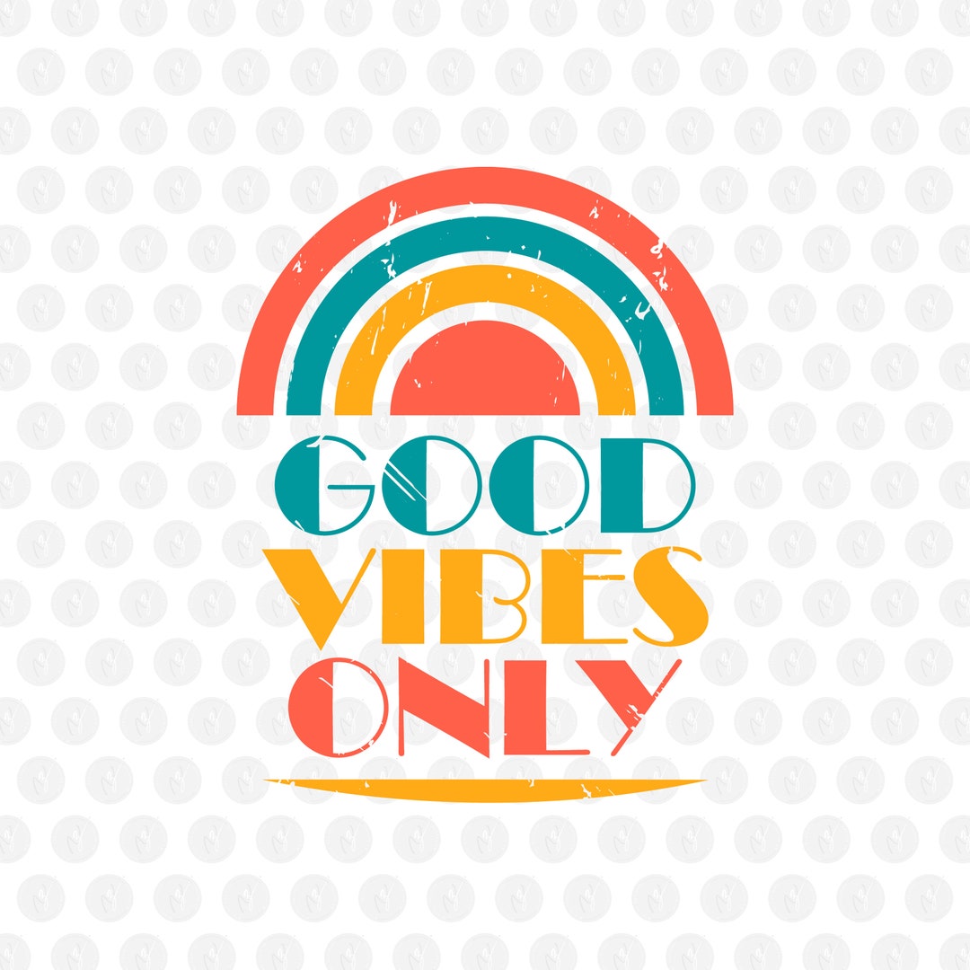 Good Vibes Only Svg,good Vibes Png, Svg,digital Download,positive ...