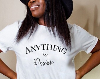 Anything is Possible Shirt - Etsy