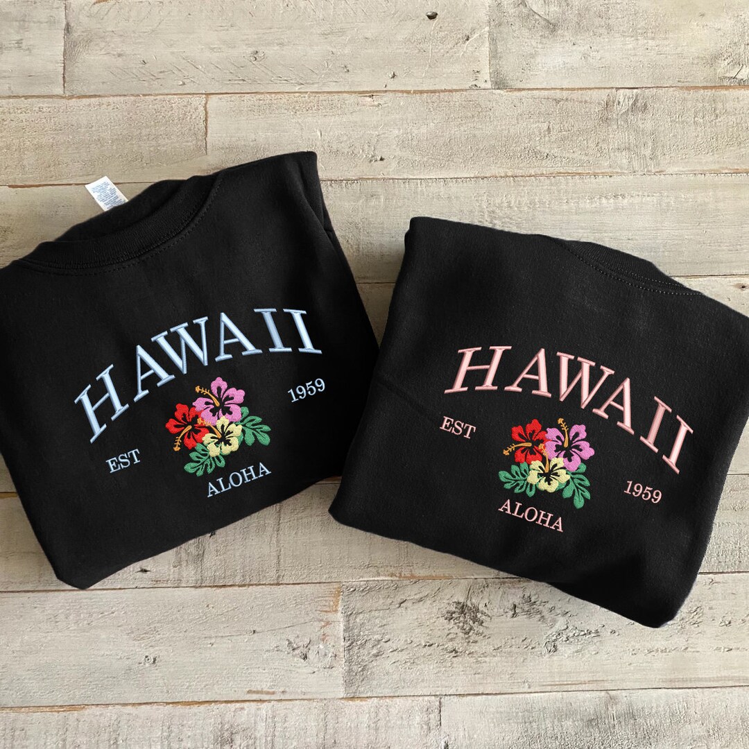 Hawaii Aloha State Embroidered Shirt, Aloha Hawaii Unisex Sweatshirt ...