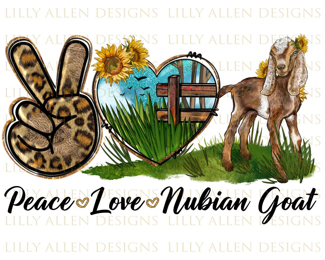 Peace Love Nubian Goat Png Sublimation Design, Goat Png, Goat Art Png ...