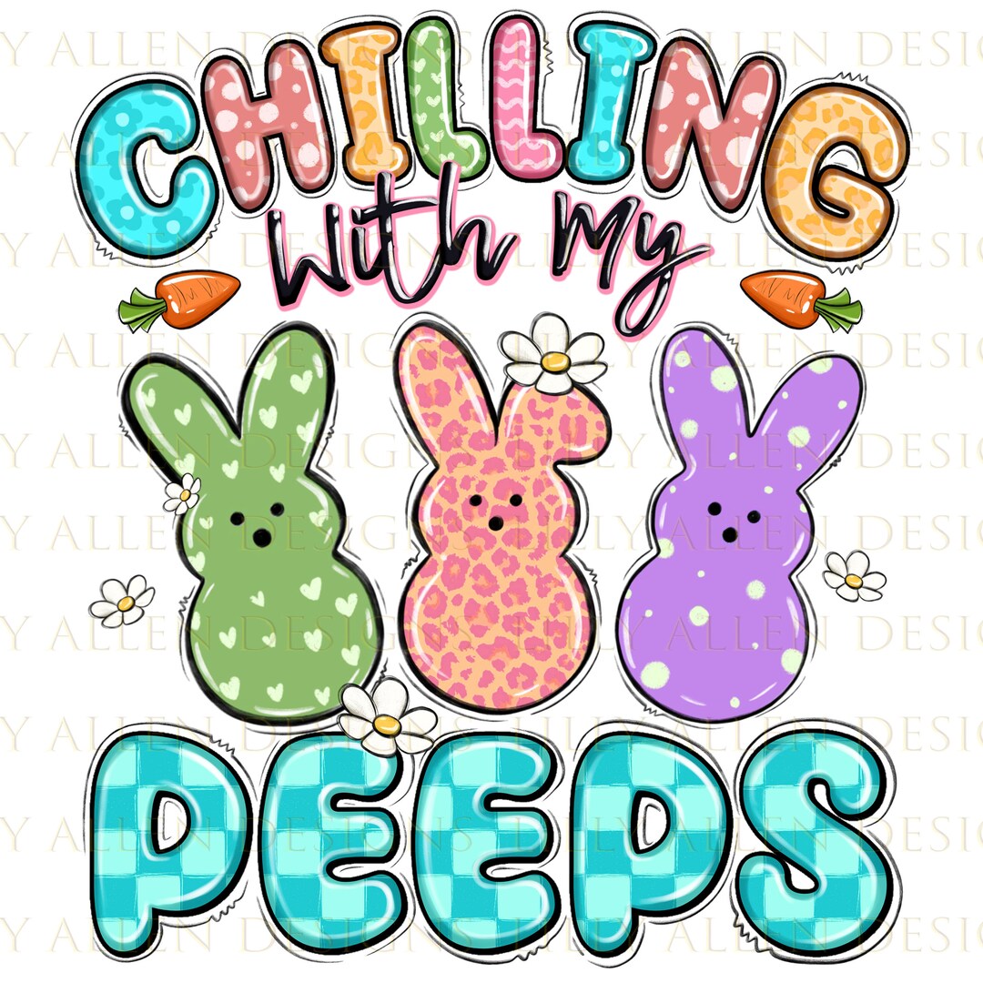 Chilling With My Peeps Easter Png Sublimation Design Download, Happy ...