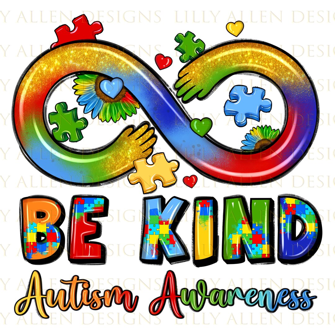 Be Kind Autism Awareness Infinity Symbol Png Sublimation Design ...