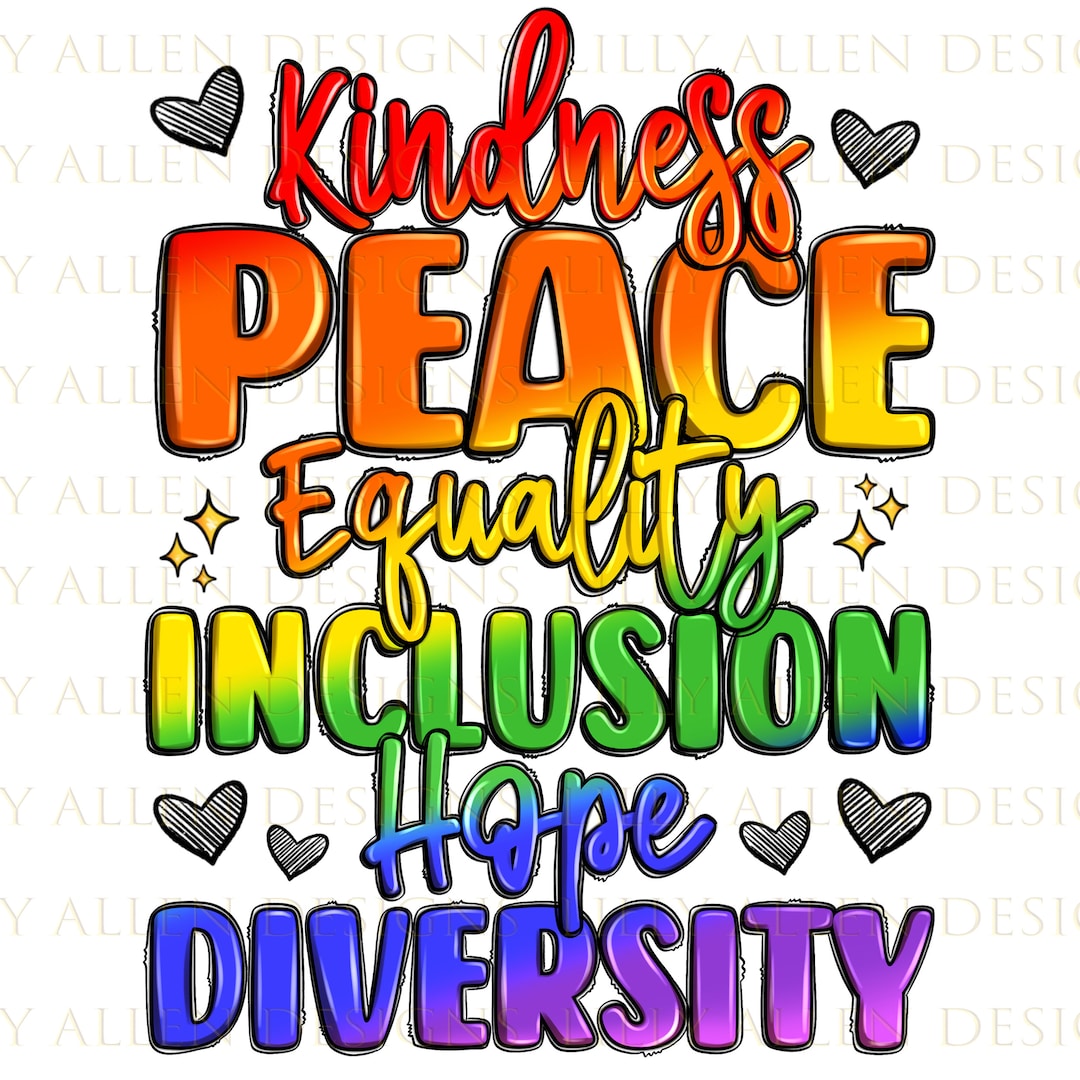 Kindness Peace Equality Inclusion Hope Diversity Png, Pride Png, Love is Love Png, LGBTQ Png ...
