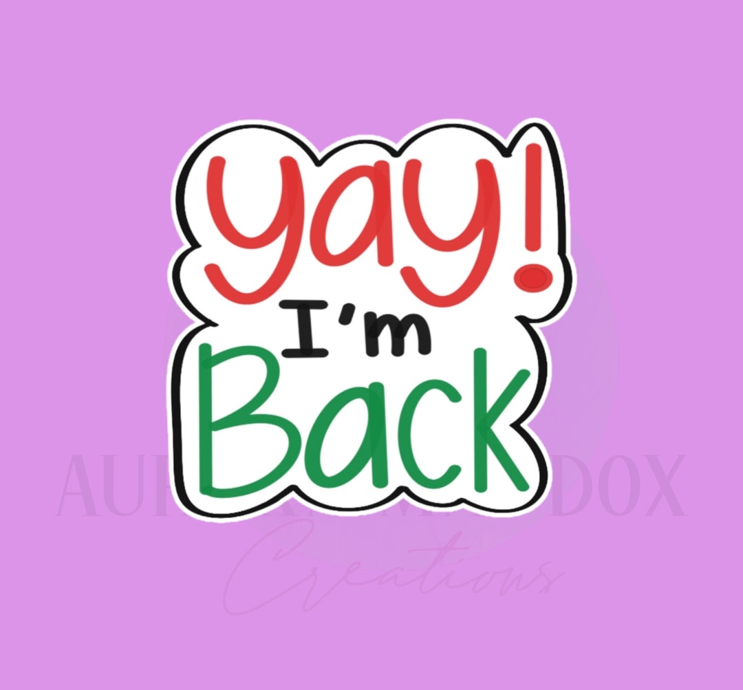 Yay I'm Back Cookie Cutter - Etsy