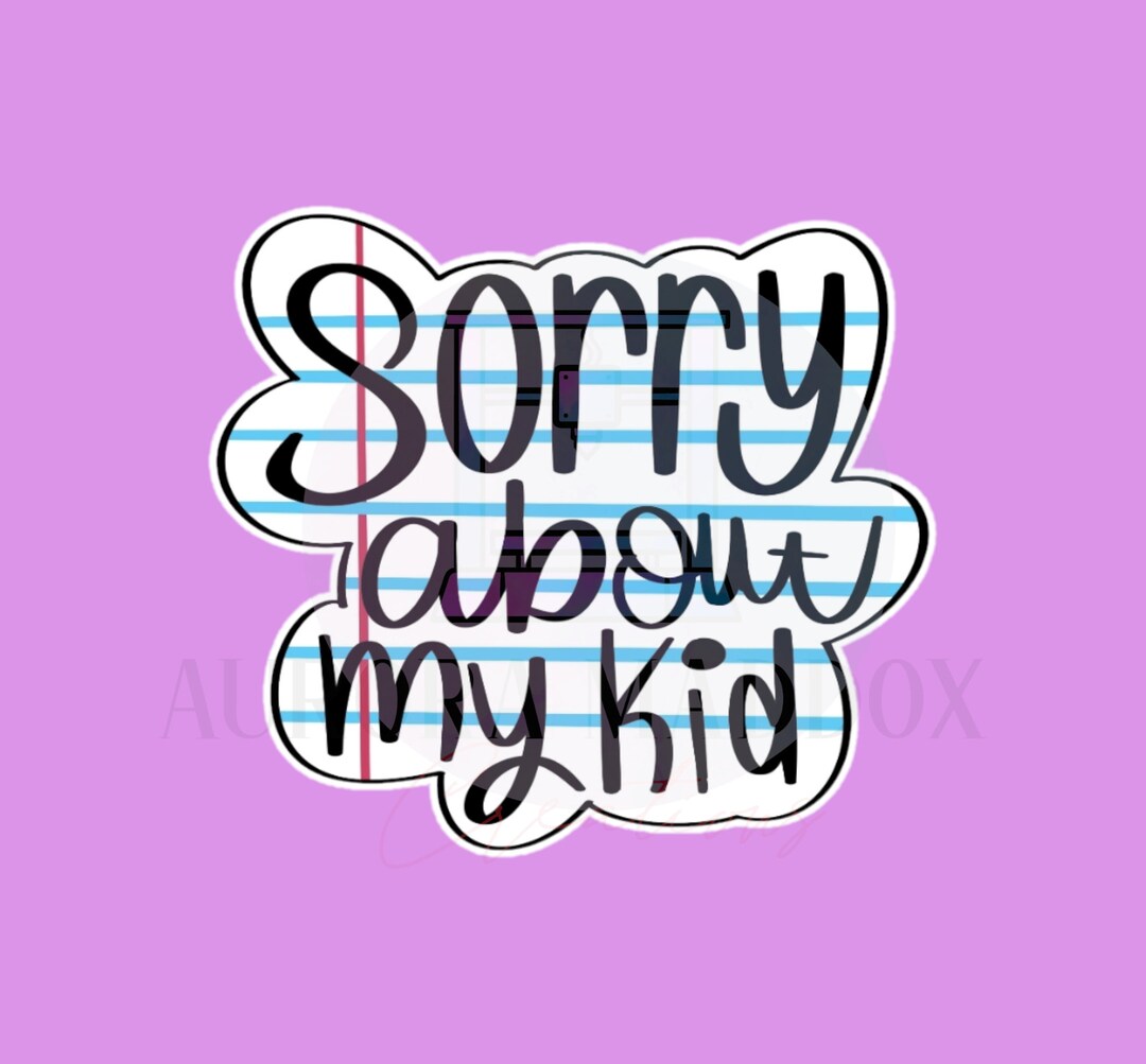 Sorry About My Kid Cookie Cutter - Etsy