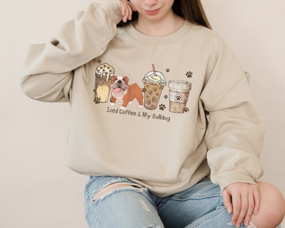 Iced Coffee and My Bulldog Crewneck Pullover Sweatshirt | English ...