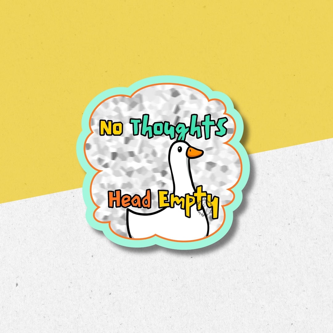 No Thoughts Head Empty Sticker Duck Themed Vinyl Easy Peel Stickers ...