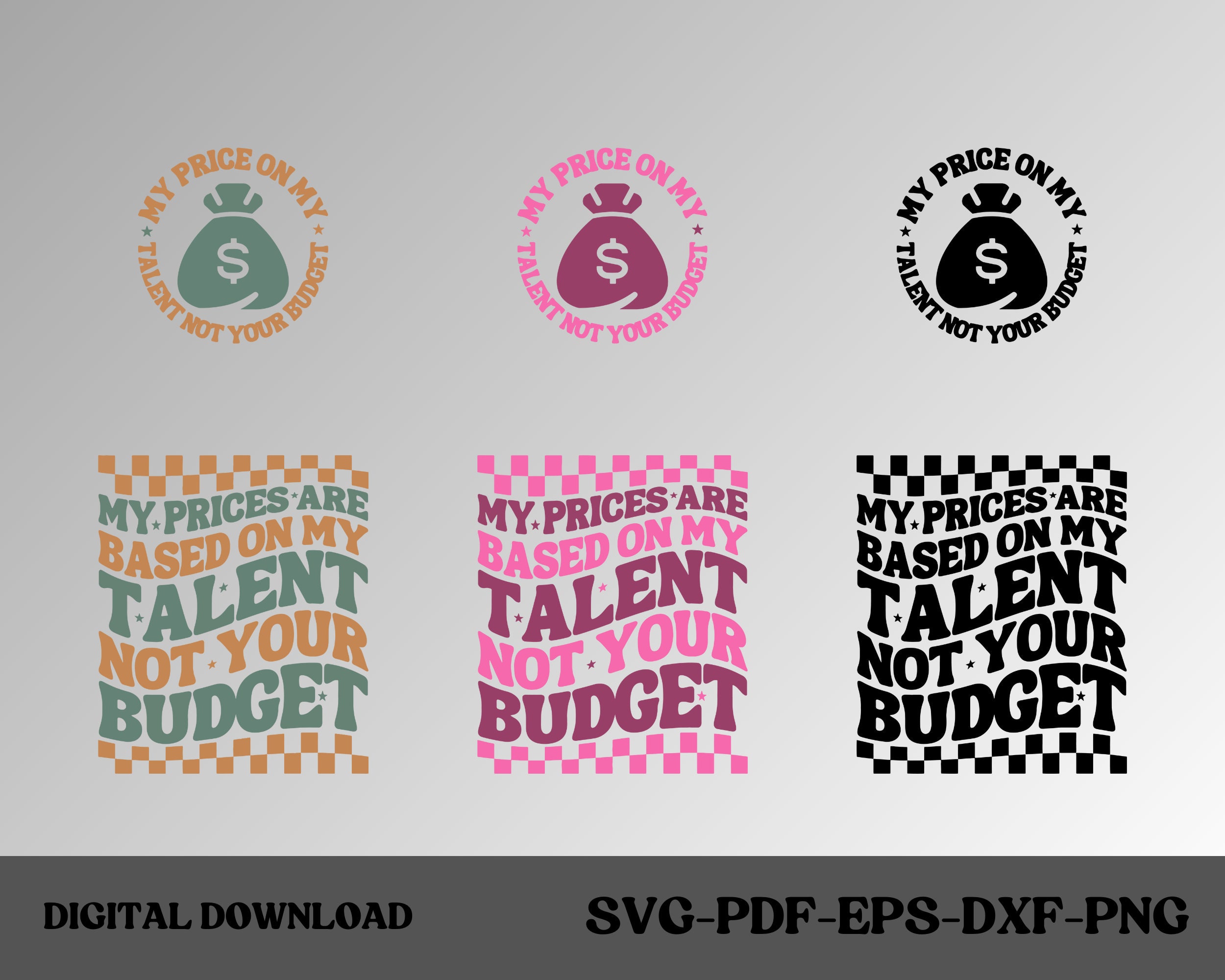My Prices Are Based on My Talent Not Your Budget Svg, Woman Business ...