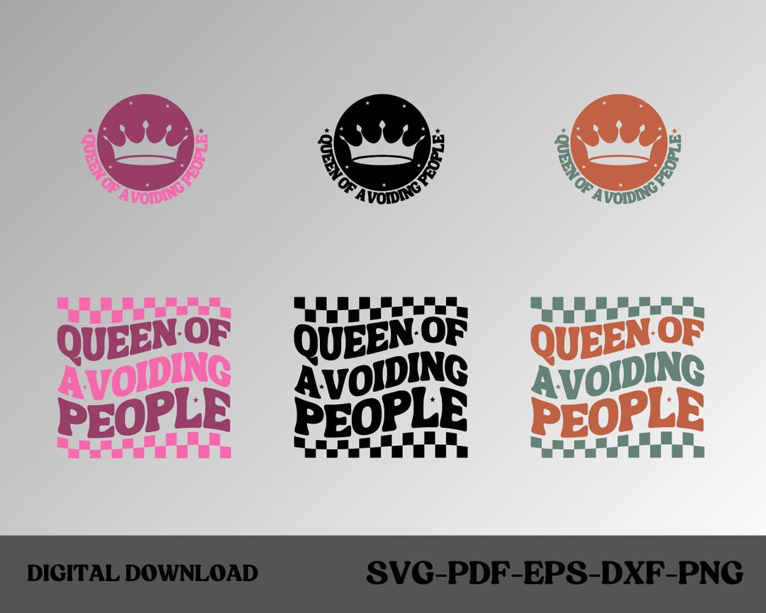Queen of Avoiding People Svg Png, Antisocial Svg, Antisocial Png ...