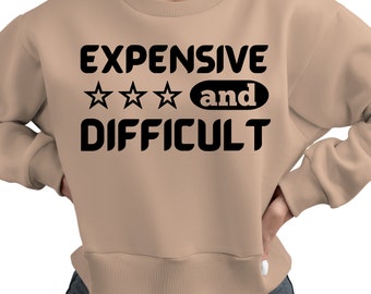 Expensive and Difficult SVG and PNG, Custom Girl Svg, Custom Girl Shirt ...