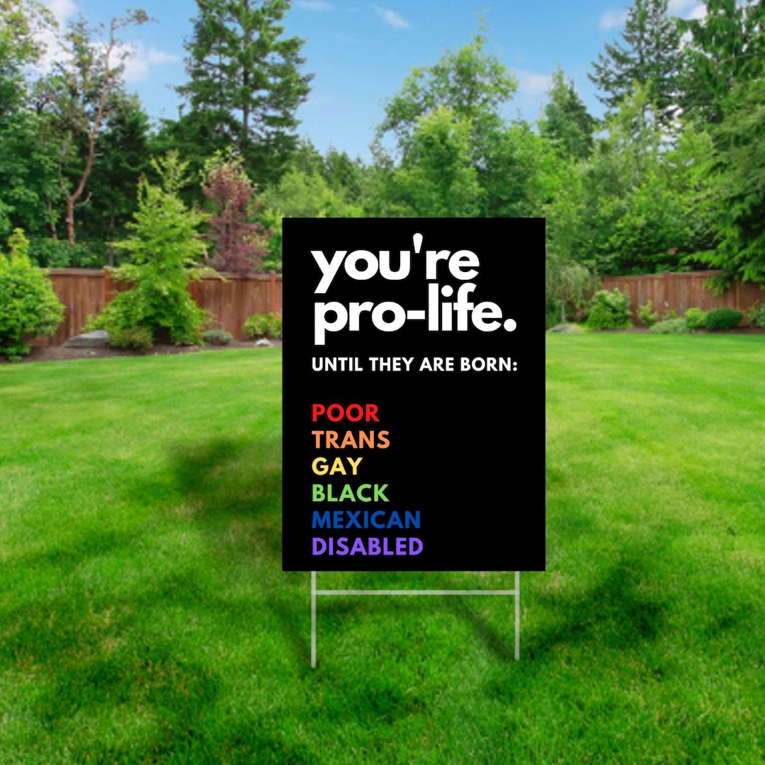 Pro Choice (pro-life Hypocrisy) | 18 X 24 Inch Plastic Yard Sign - Etsy