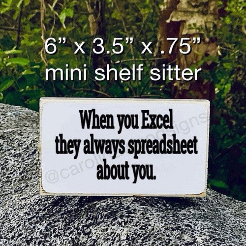 When You Excel They Always Spreadsheet / Office Decor / Funny - Etsy