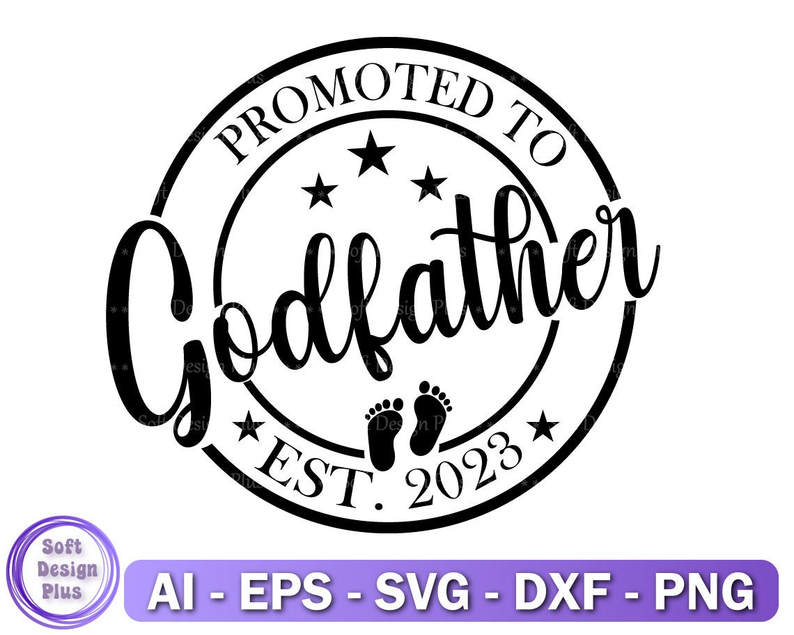 Promoted to Godfather Svg, Godmother Est 2023, Cricut & Silhouette, Est ...