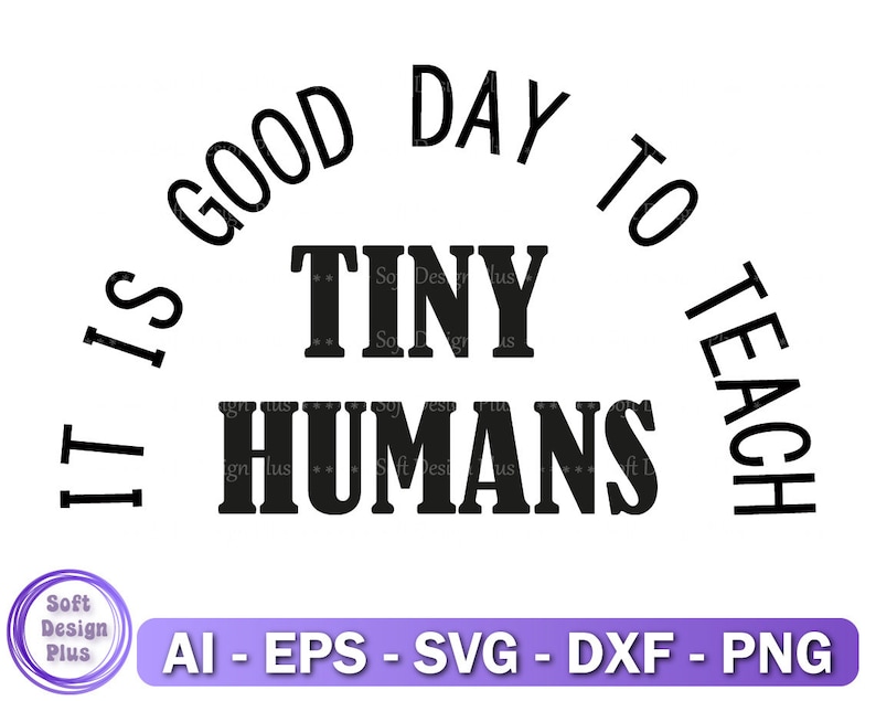 Tiny Humans Svg It is a Good Day to Teach Tiny Humans Svg - Etsy