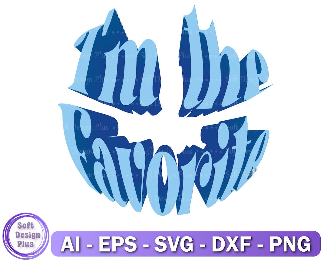 I'm the Favorite SVG, Funny Kids Quote Svg, Silhouette Svg, SVG Cricut ...