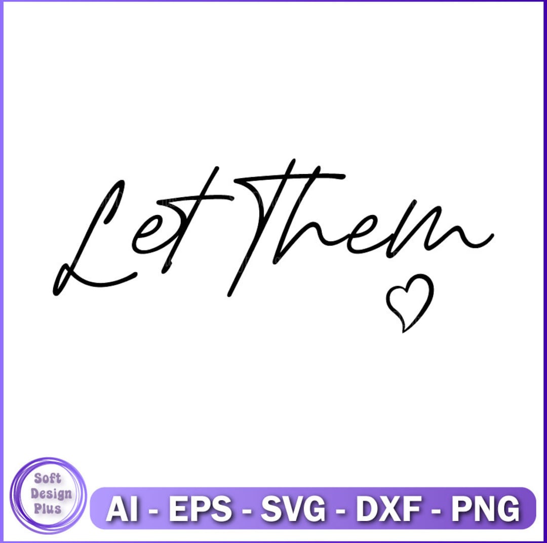 Let Them SVG PNG Mental Health Svg for Shirt, Inspirational Quote Svg ...