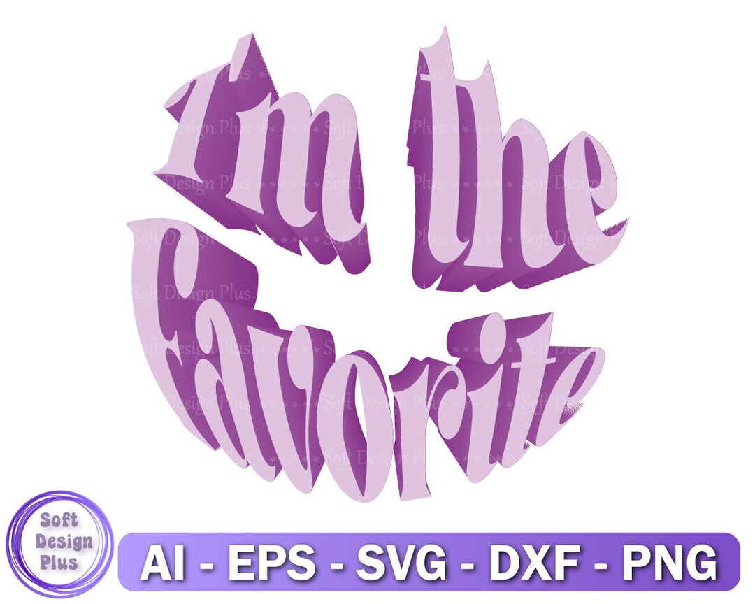 I'm the Favorite SVG, Funny Kids Quote Svg, Silhouette Svg, SVG Cricut ...