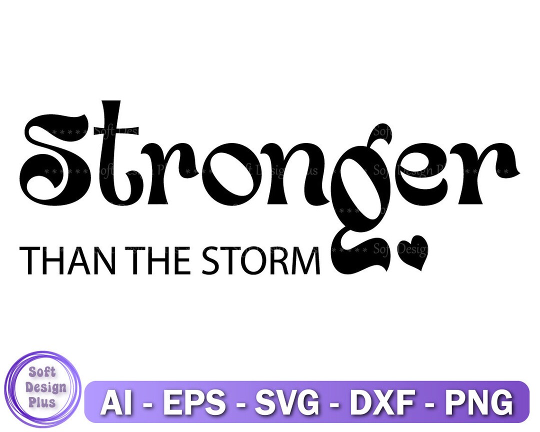 Stronger Than the Storm SVG: Positive Inspirational Quote (digital ...