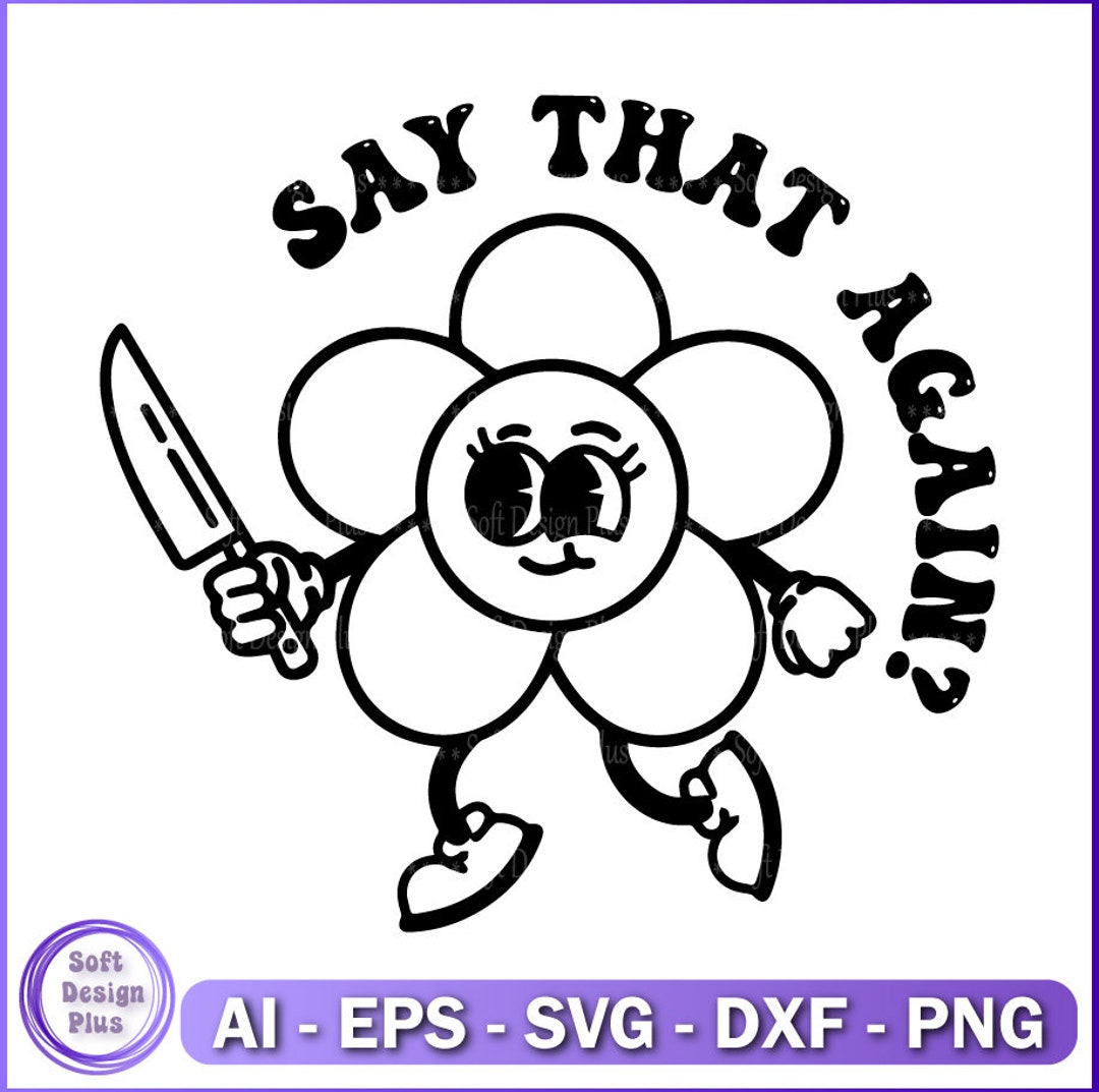Say That Again SVG Cut File | Funny Quote SVG | Digital Download ...