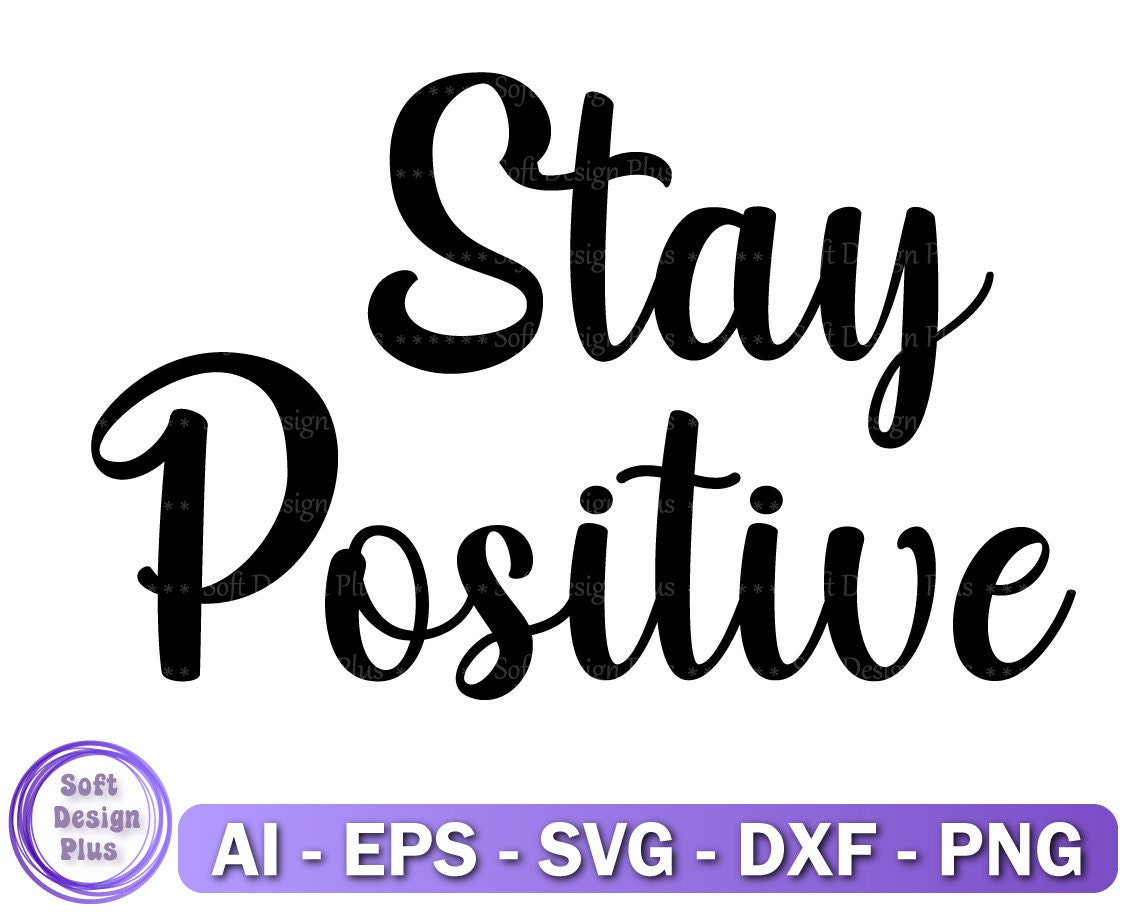 Stay Positive Svg, Motivational Svg, Inspirational Png, Woman ...