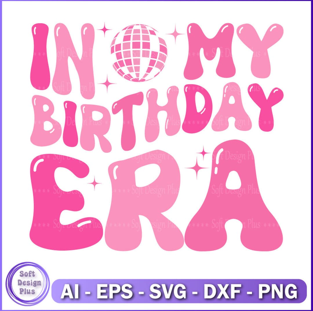 In My Birthday Era SVG, Groovy Retro Svg, Birthday Party SVG, Retro Birthday PNG, Cute Girls ...
