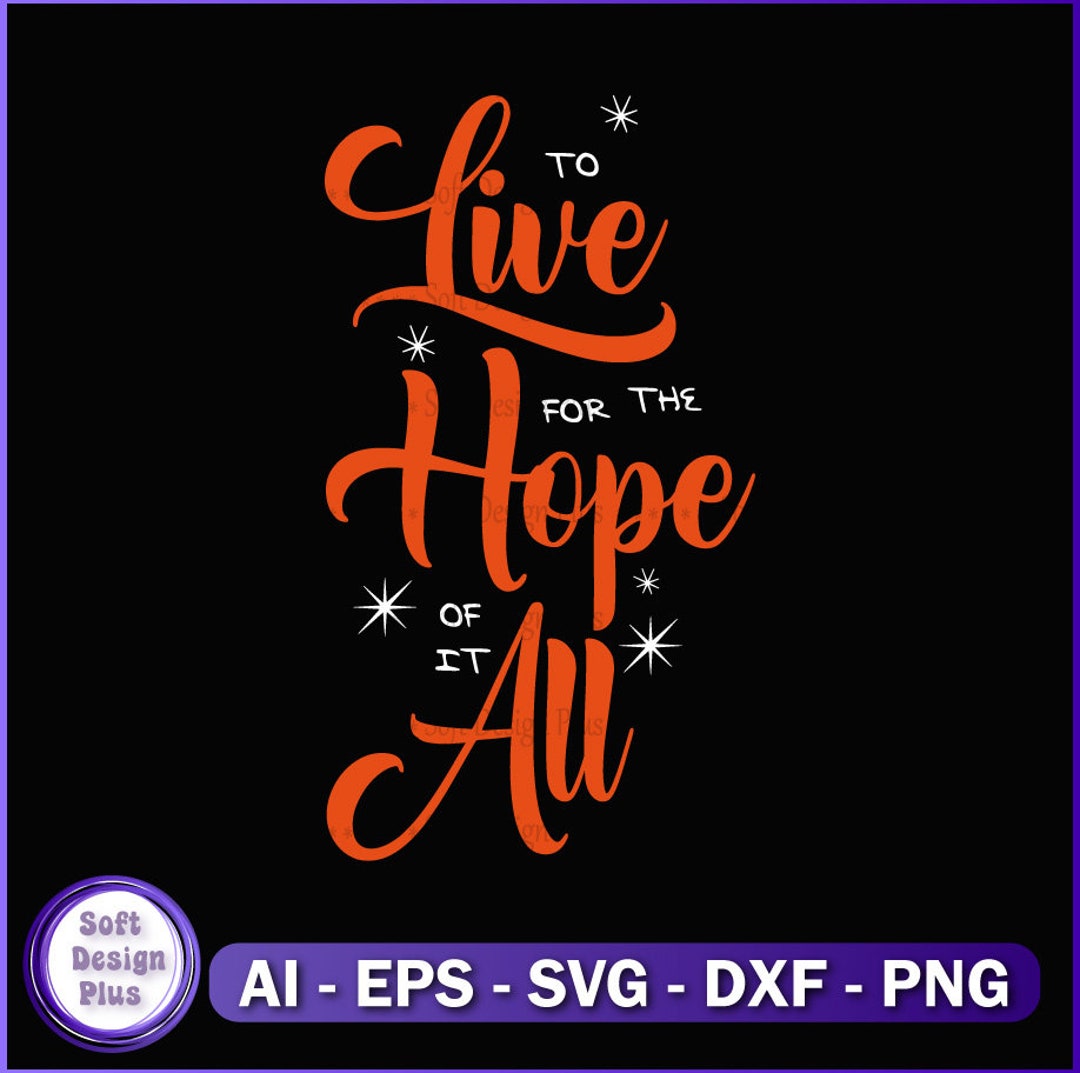 To Live for the Hope of It All Svg, Folklore Svg, Era Svg, August ...