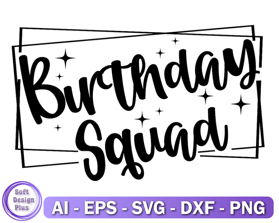 Birthday Squad Svg, Birthday Squad T-shirt Svg, It's My Birthday Svg ...
